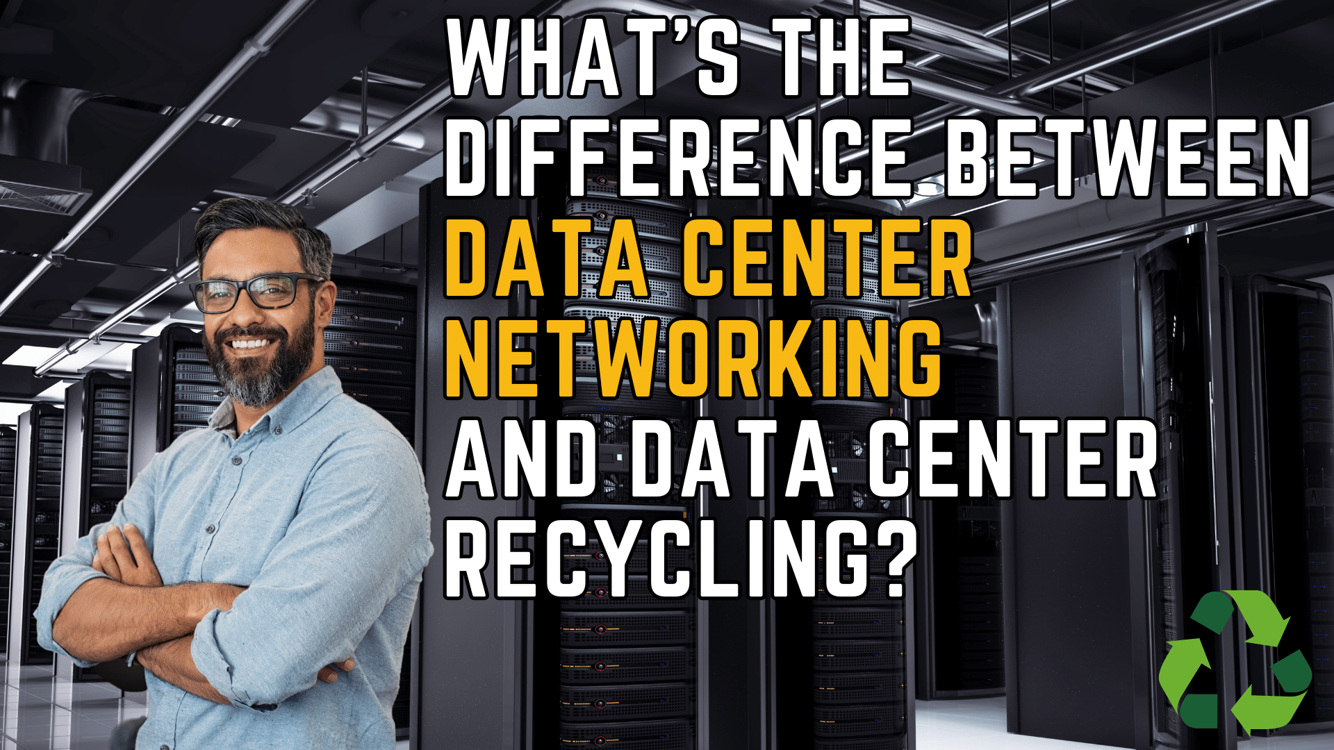 What's the Difference Between Data Center Networking and Data Center Recycling?